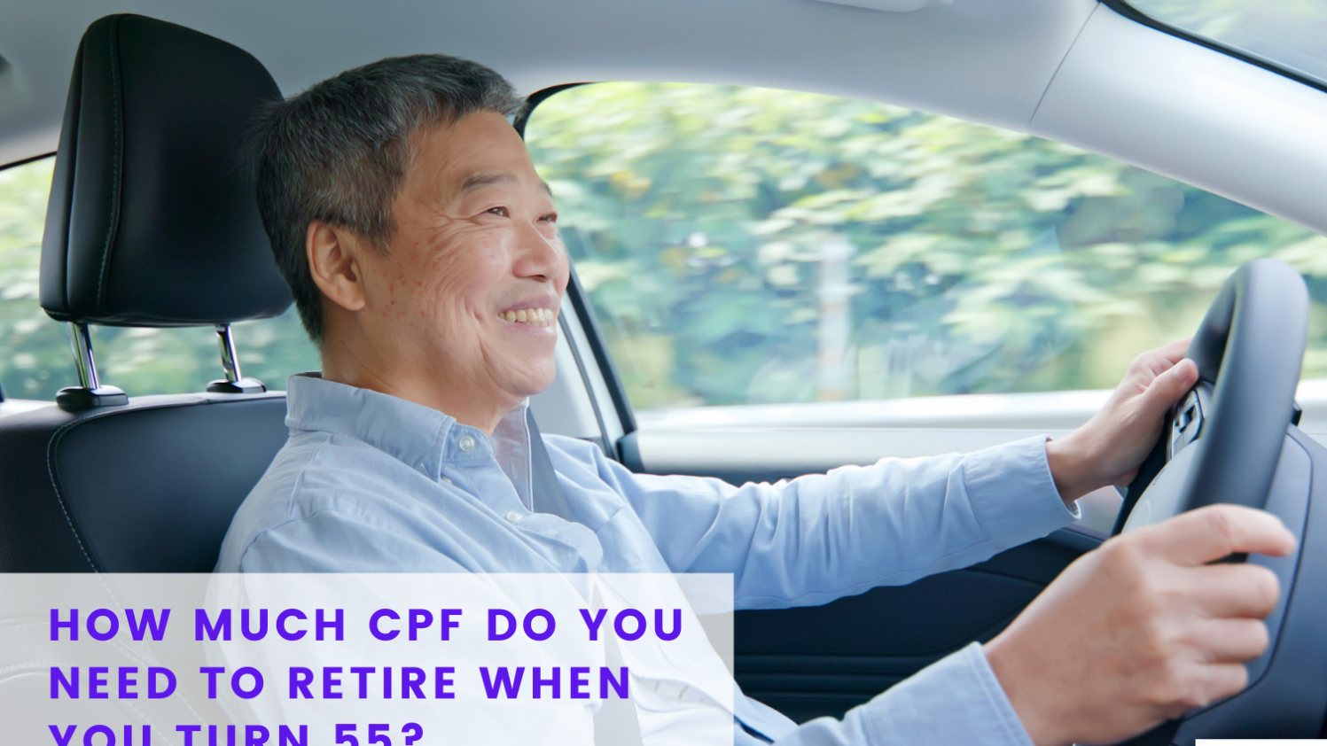 How Much CPF Do You Need to Retire When You Turn 55?