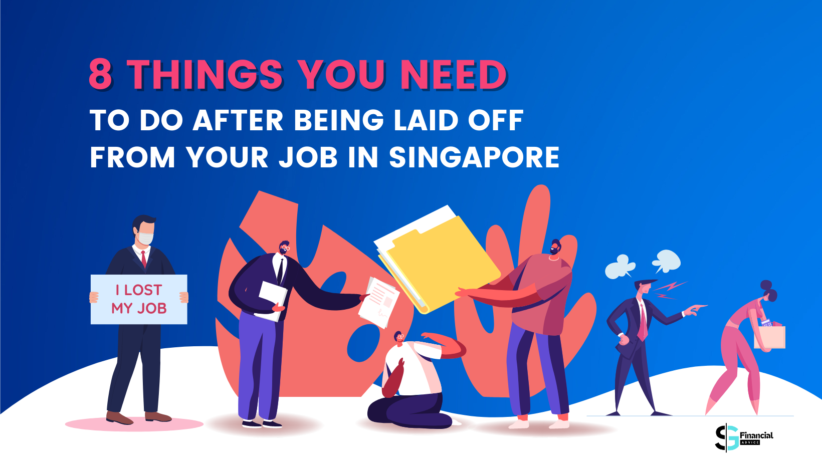 8 things You Need To Do After Being Laid Off from Your Job in Singapore