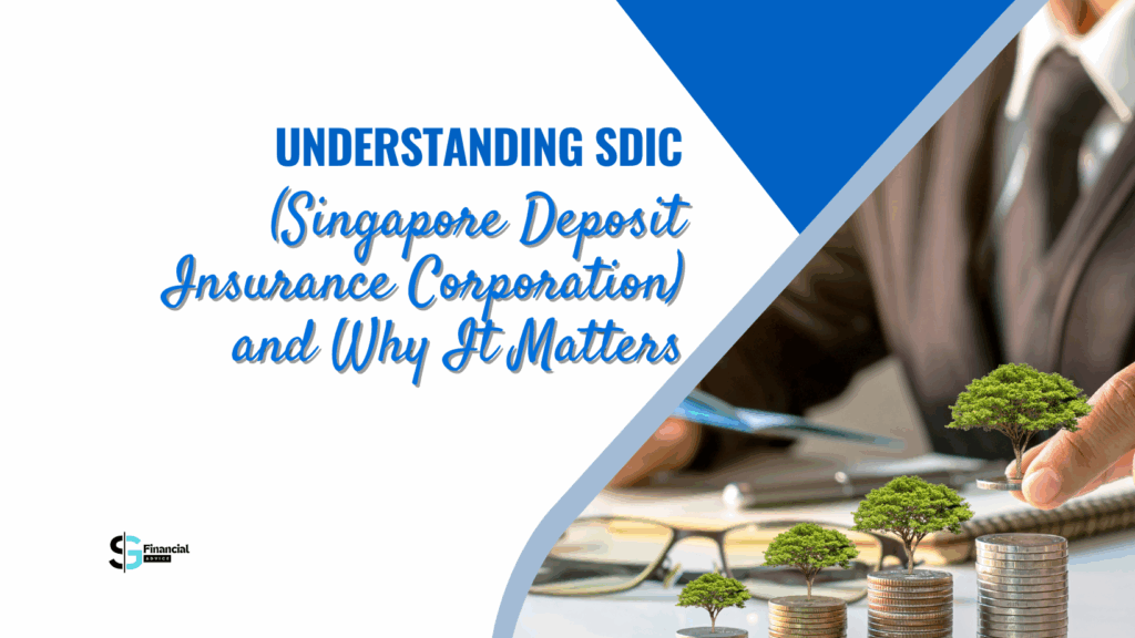 Understanding SDIC (Singapore Deposit Insurance Corporation) and Why It ...